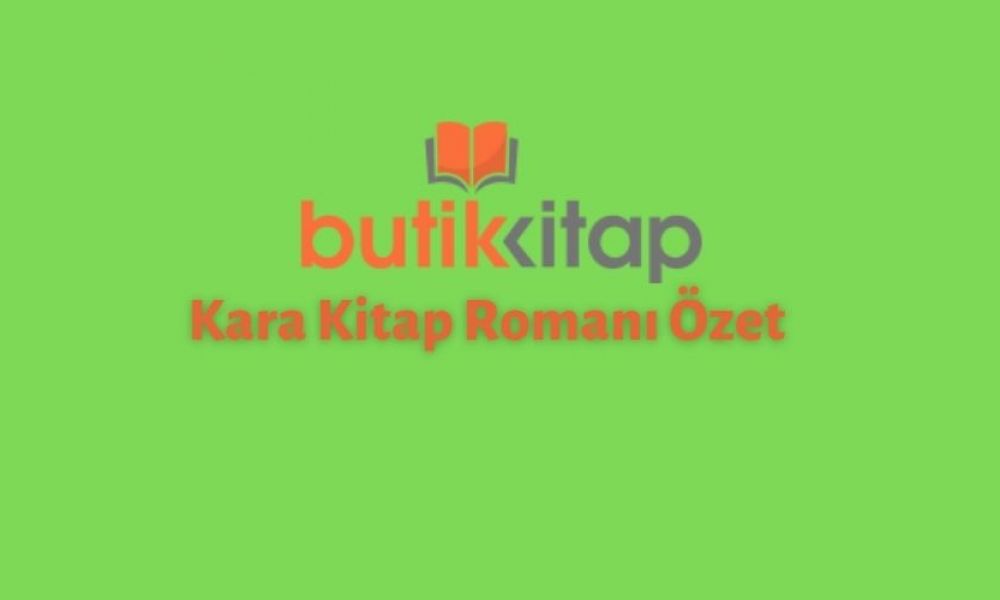 Kara Kitap Romanı Özet | Butik Kitap