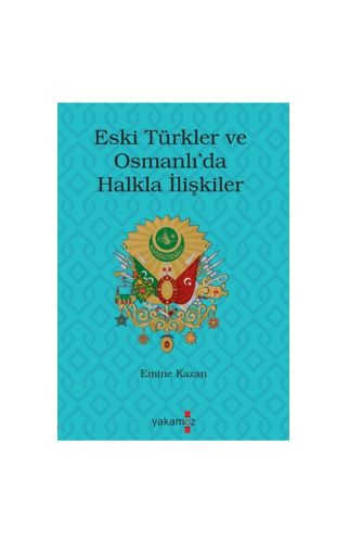 Eski Türkler Ve Osmanlı Da Halkla Ilişkiler | Butik Kitap